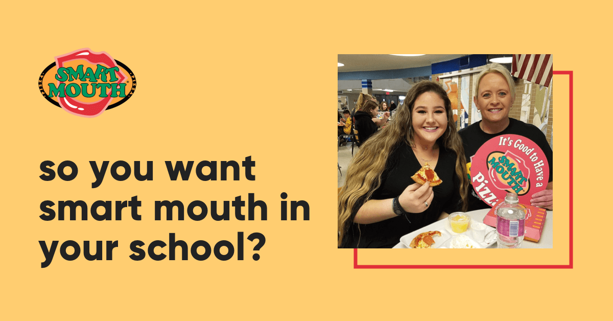 Get Smart Mouth in Your School | Smart Mouth Pizza